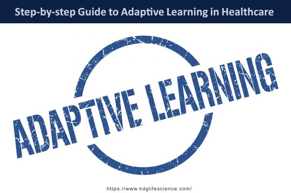 Step-by-step Guide to Adaptive Learning in Healthcare - KDG Life Science