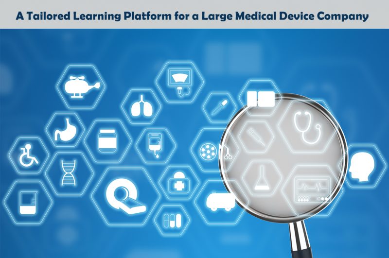 A Tailored Learning Platform for a Large Medical Device Company - KDG ...
